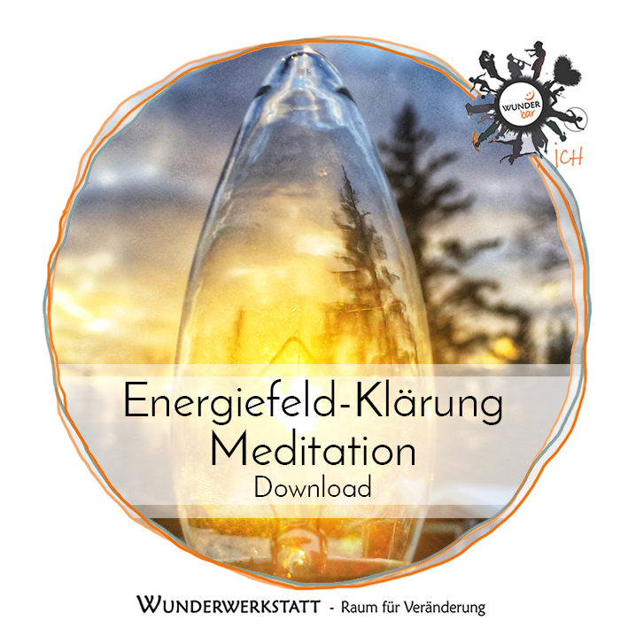 DOWNLOAD - Energiefeld-Klärung - geführte Meditation - wunderwerkstatt ...